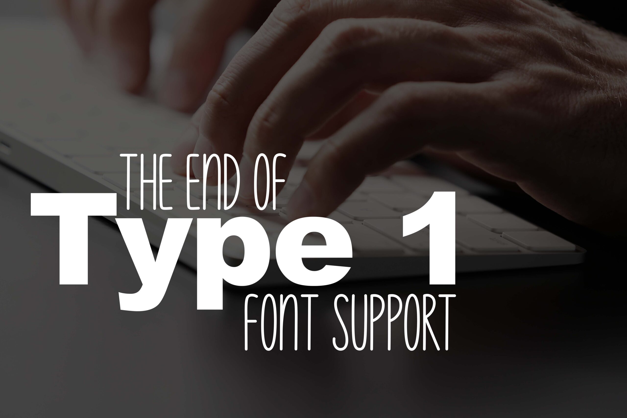 Adobe Ends Support of Type 1 Fonts in 2023 Update - Modern Litho